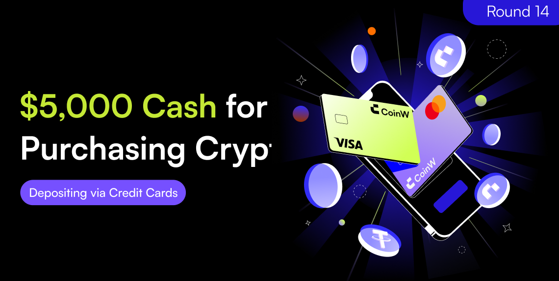 The 14th Purchase Event : Deposit via CoinW Credit/Debit Cards to Share ...