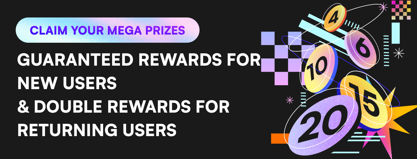 Claim Your Mega Prizes: Guaranteed Rewards For New Users & Double ...
